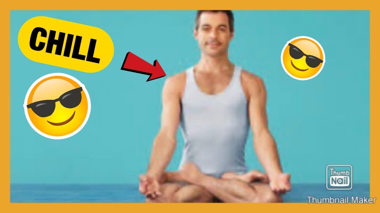 HOW TO CHILL. 😎😎😎 💯 - YouTube