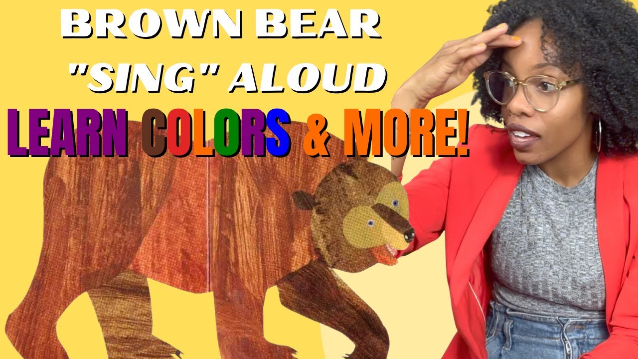 BROWN BEAR , BROWN BEAR WHAT DO YOU SEE? LEARN COLORS & MORE! SING A ...