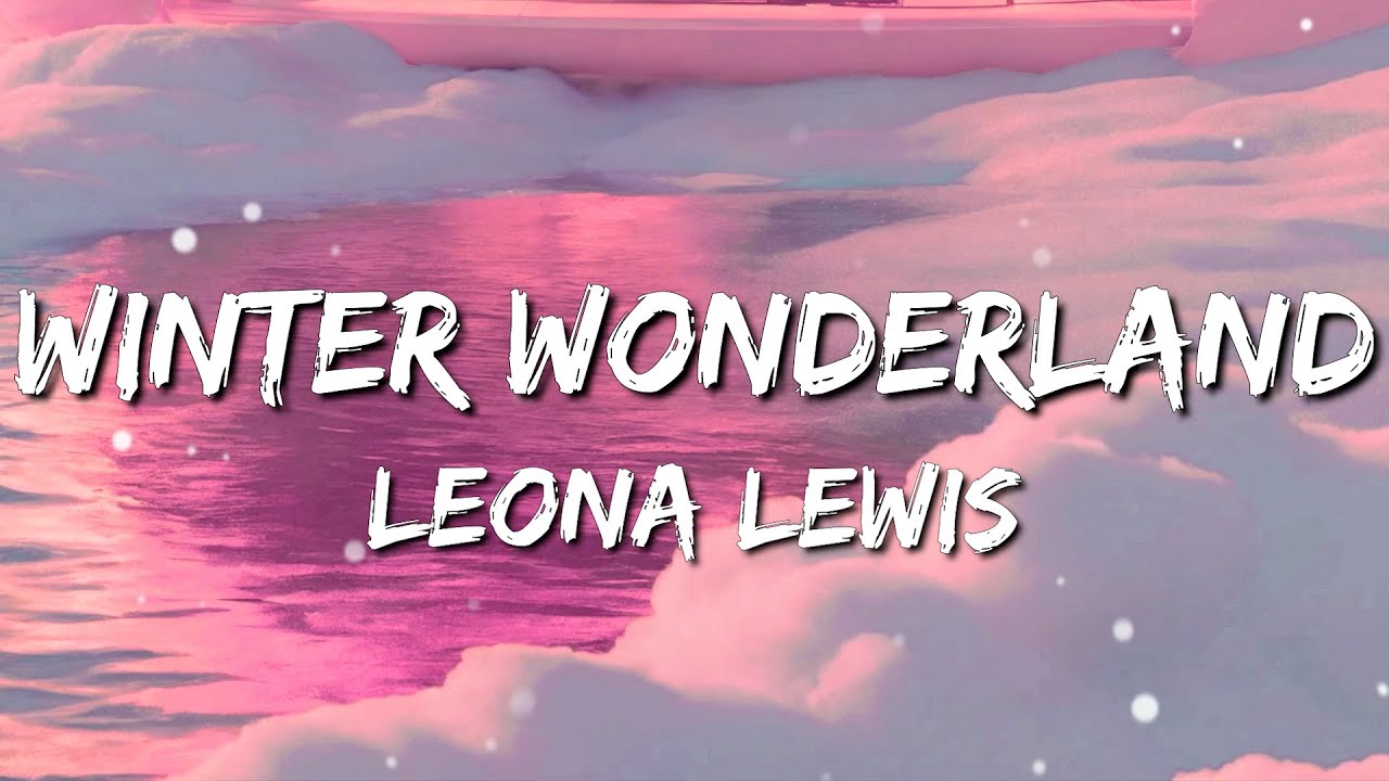 Leona Lewis - Winter Wonderland (Lyrics) - YouTube