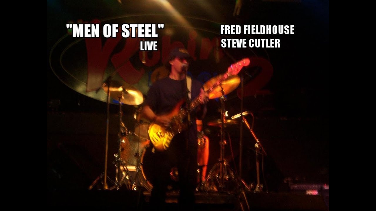 "MEN OF STEEL" Fred Fieldhouse, Steve Cutler - YouTube