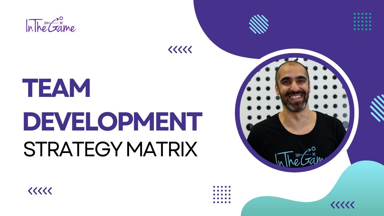 The Team Development Strategy Matrix - YouTube