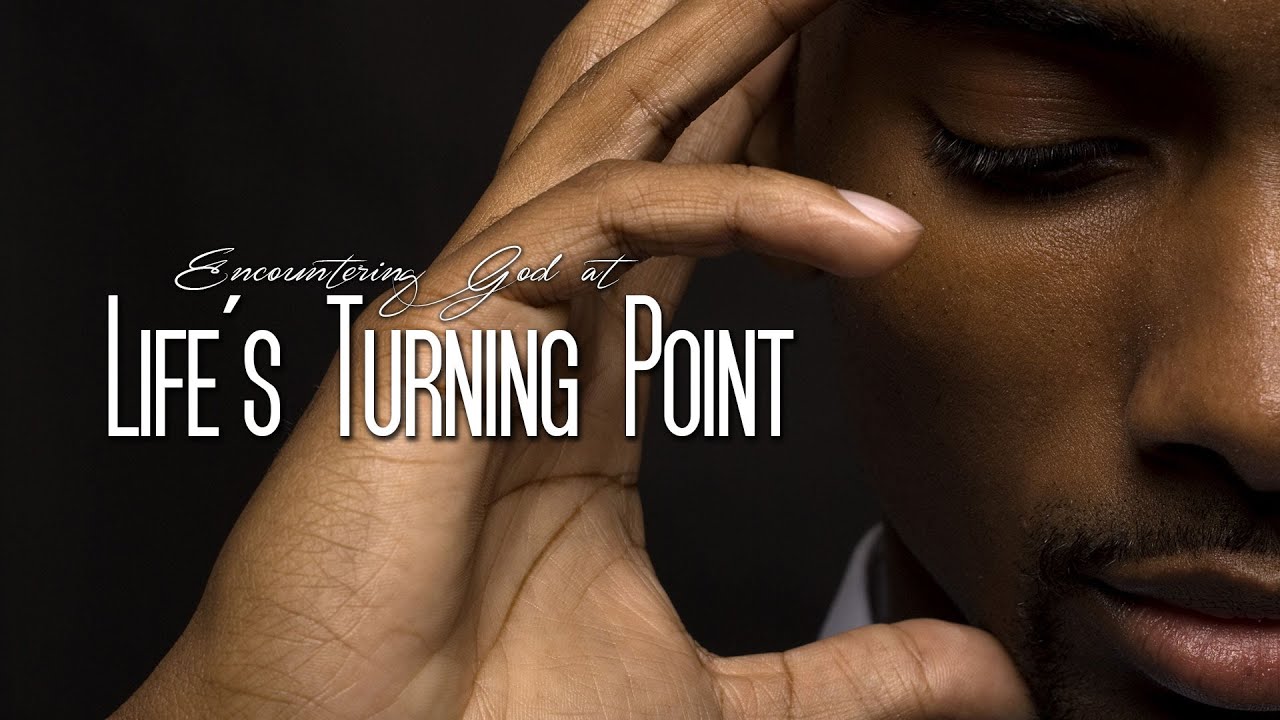 Encountering God at Life's Turning Point - YouTube