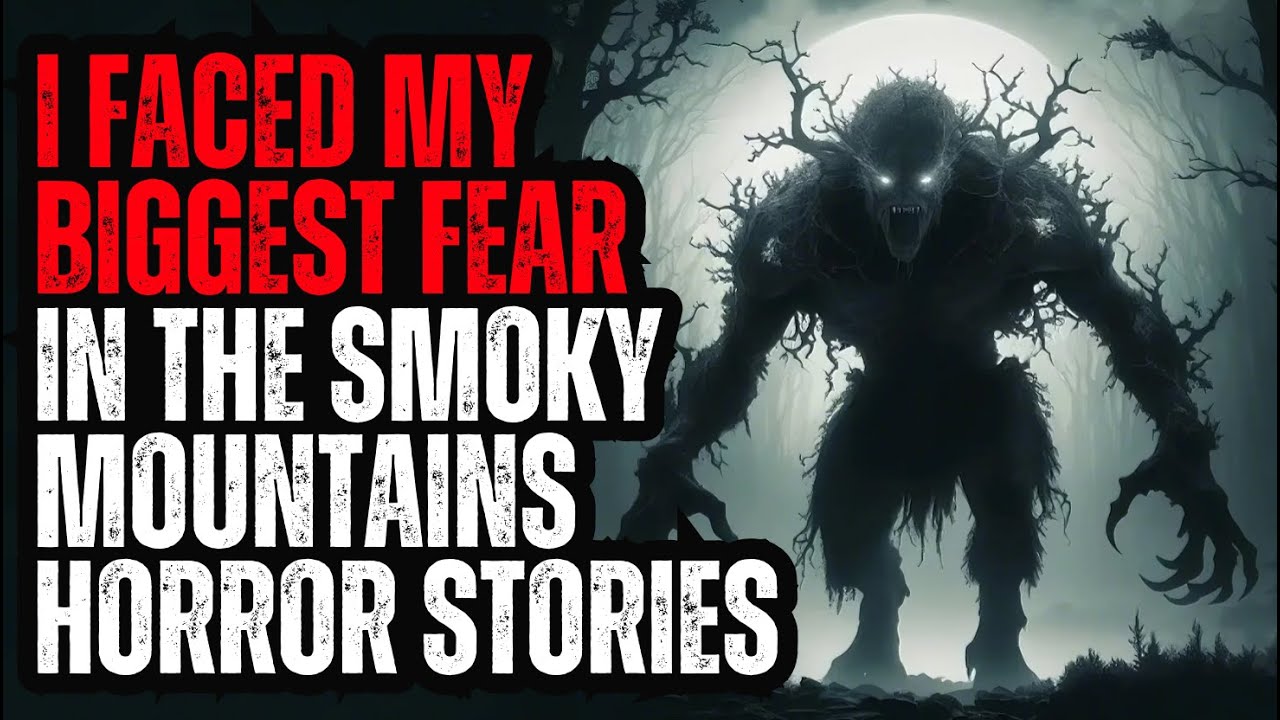 I FACED MY BIGGEST FEAR IN THE SMOKY MOUNTAINS HORROR STORIES - YouTube