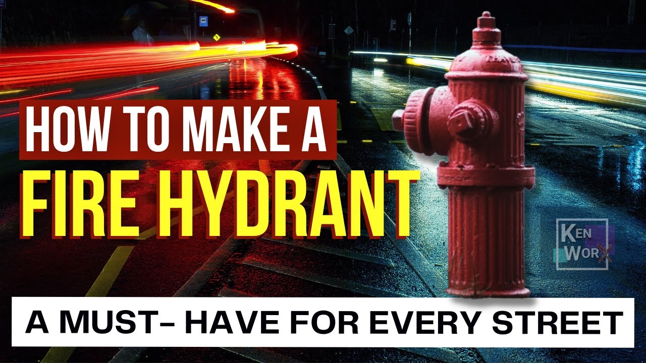HOW TO MAKE A FIRE HYDRANT (A Must Have for Every Street) - YouTube