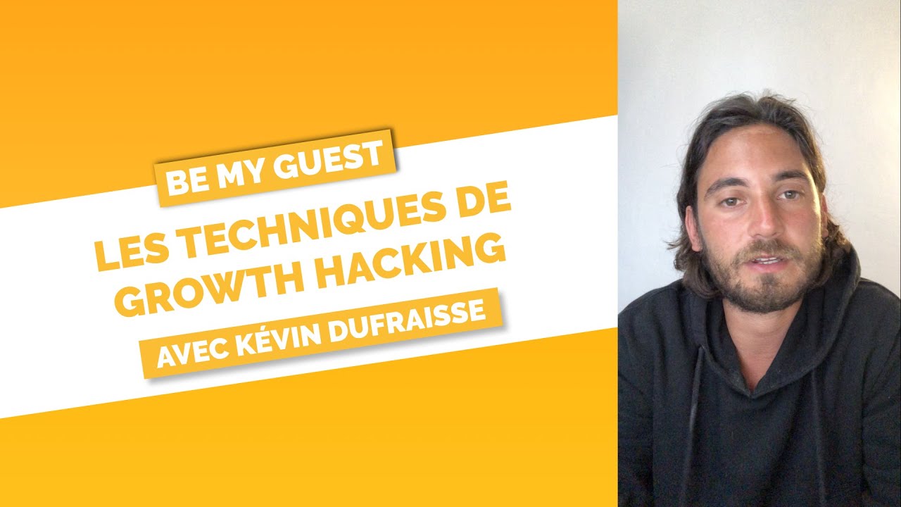 Growth Hacking - Les meilleures techniques avec Kévin Dufraisse - YouTube