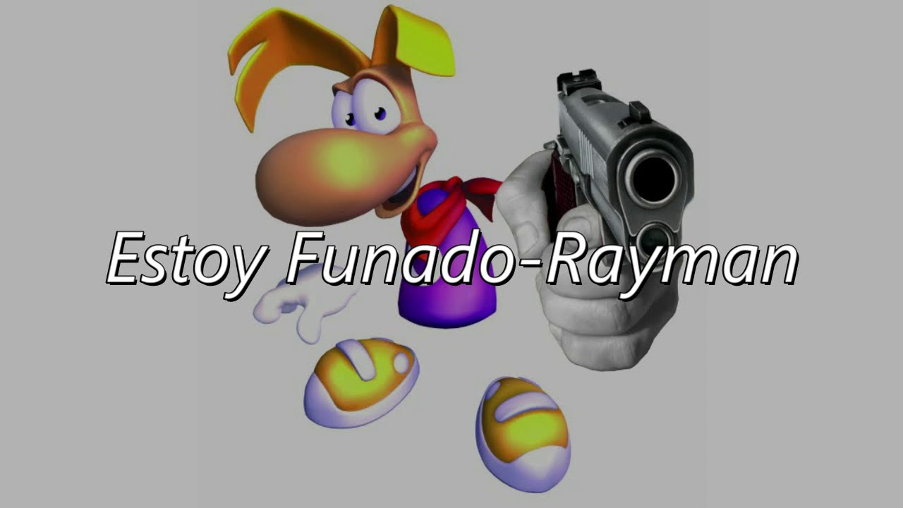 Estoy Funado - Rayman (Lyrics) - YouTube