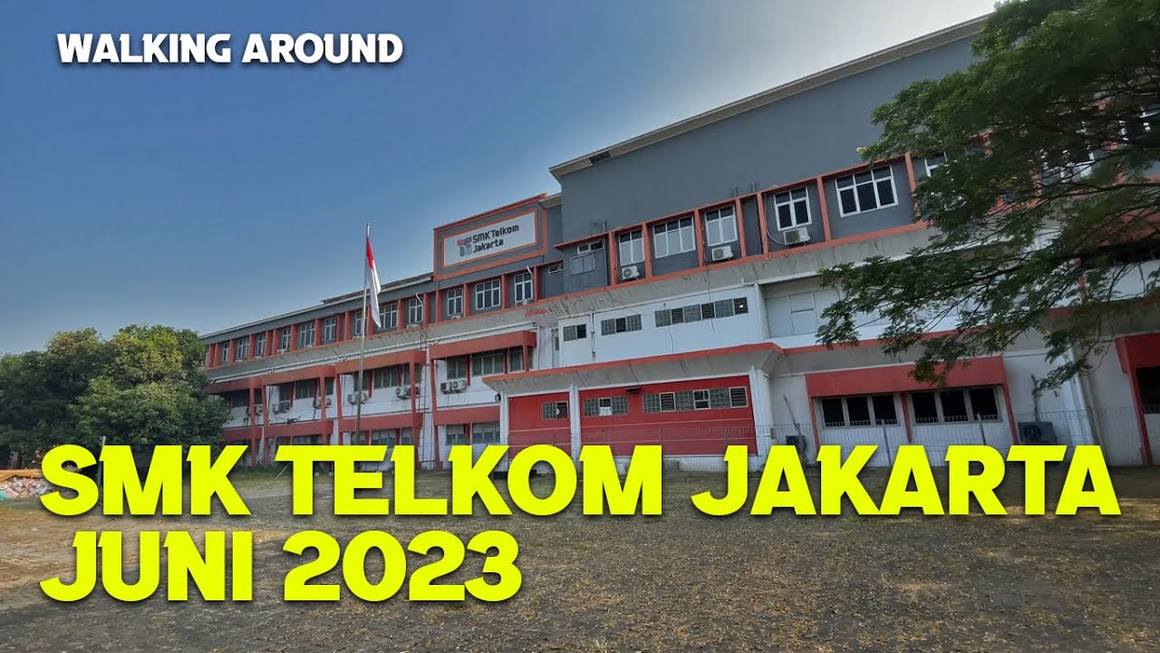 SMK TELKOM JAKARTA WALKING AROUND JUNI 2023 #UPDATE - YouTube
