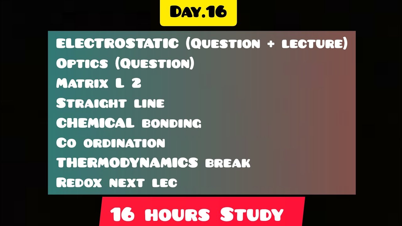 Day.16⚡ iit jee preparation (16 hour study ) You can follow with me💯 ...