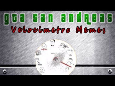 Velocimetro dos memes GTA-SA (1080p) - YouTube