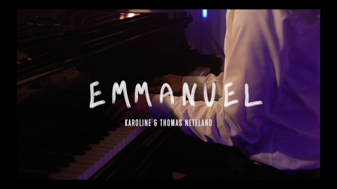 Emmanuel - Karoline & Thomas Neteland - YouTube