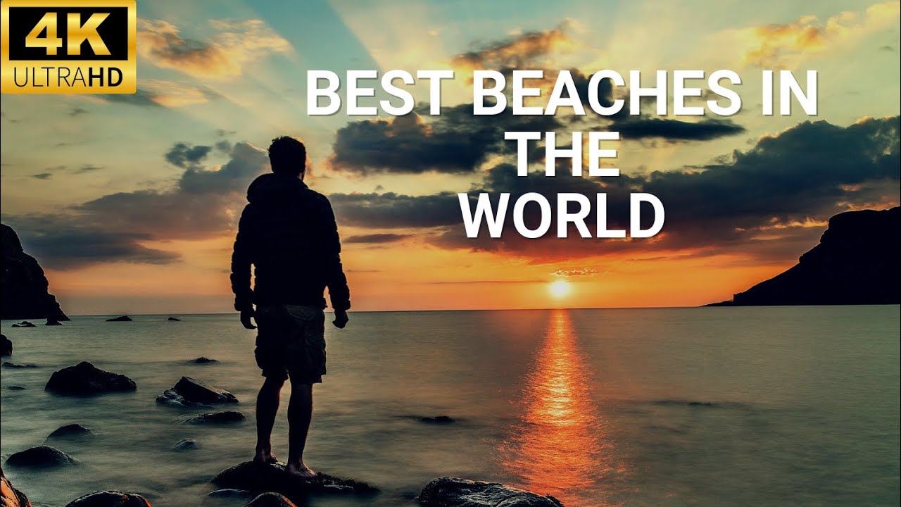 Best Beaches in the World in 4K - Scenic Tour with Relaxation Music ...