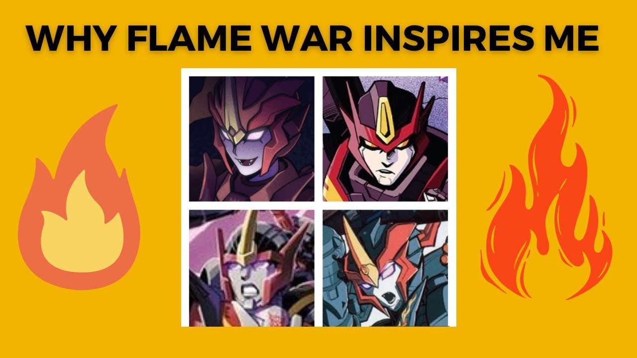 Why Flame War from the Transformers Franchise inspires me - YouTube