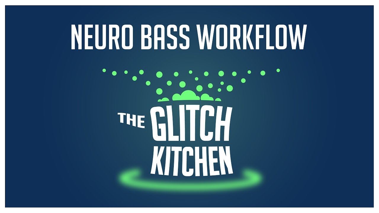 Glitch Kitchen #5 - Neuro Bass - YouTube