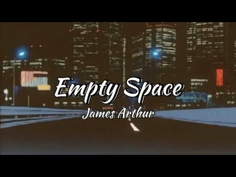 James Arthur//Empty Space (lyrics) - YouTube