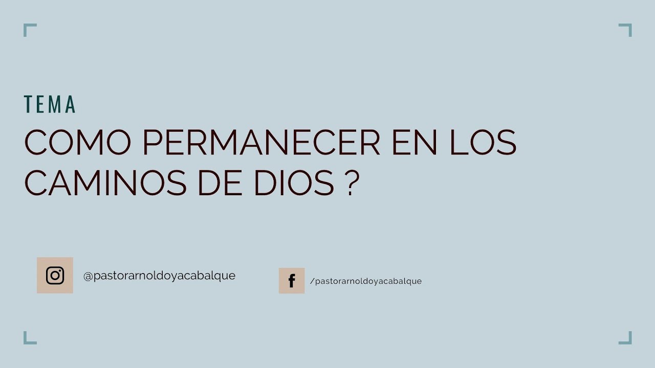 COMO PERMANECER EN LOS CAMINOS DE DIOS - YouTube