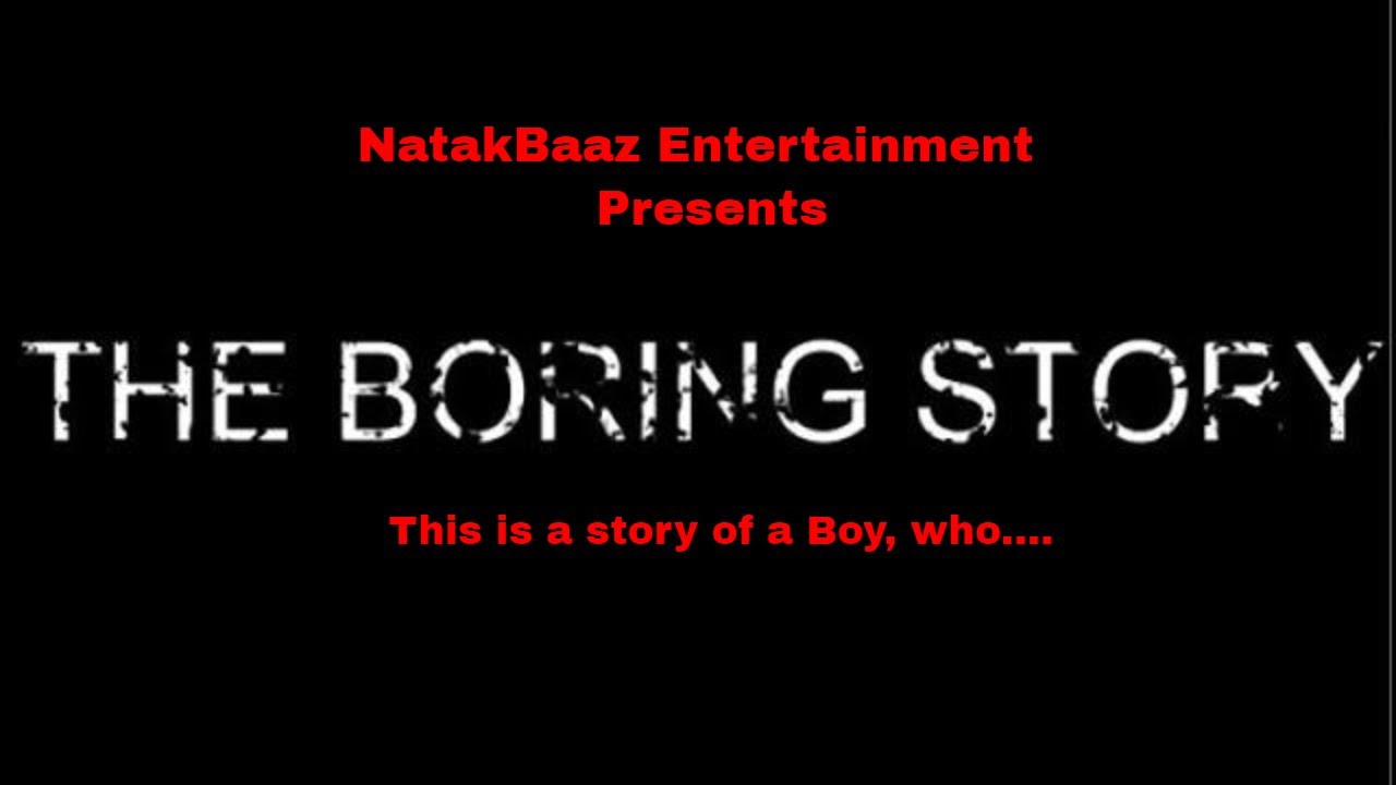 THE BORING STORY | SHORTFILMS | ORIGINAL | THEATRE | DRAMAS | NatakBaaz ...