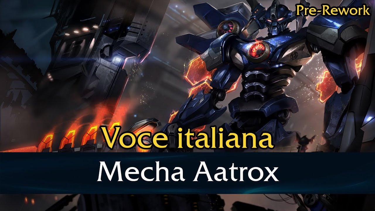 VO - Mecha Aatrox (Pre-Rework) - Italiano - YouTube