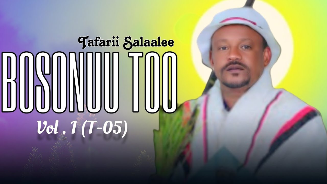 Tafarii Salaalee | BOSONUU TOO | Track - 05 - YouTube