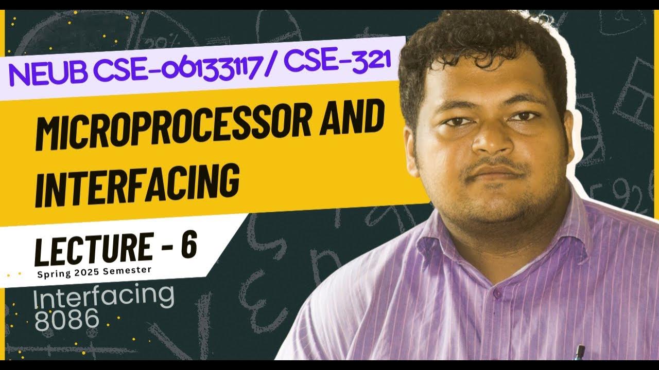 NEUB CSE 06133117 CSE 321 [Microprocessor and Interfacing] Spring 2025 Lecture 6 - YouTube