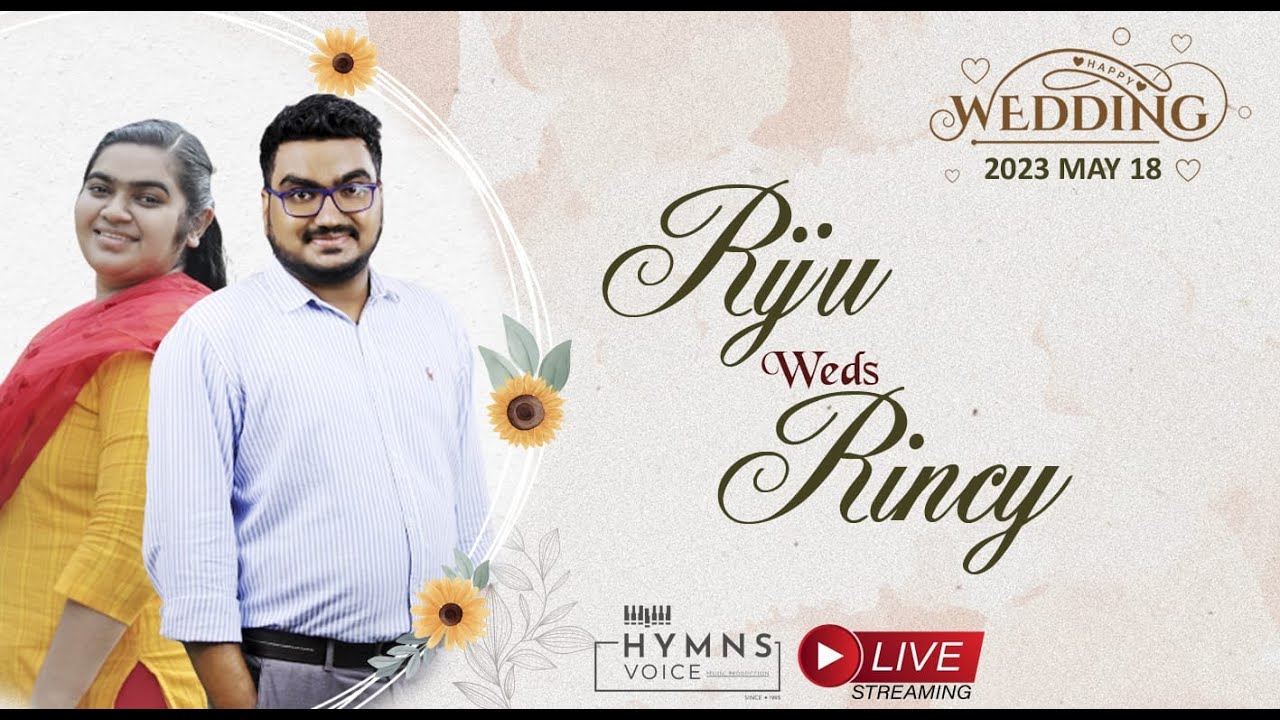 RIJU + RINCY || WEDDING CEREMONY || PULIKKALODI || HYMNS VOICE || 18-05 ...