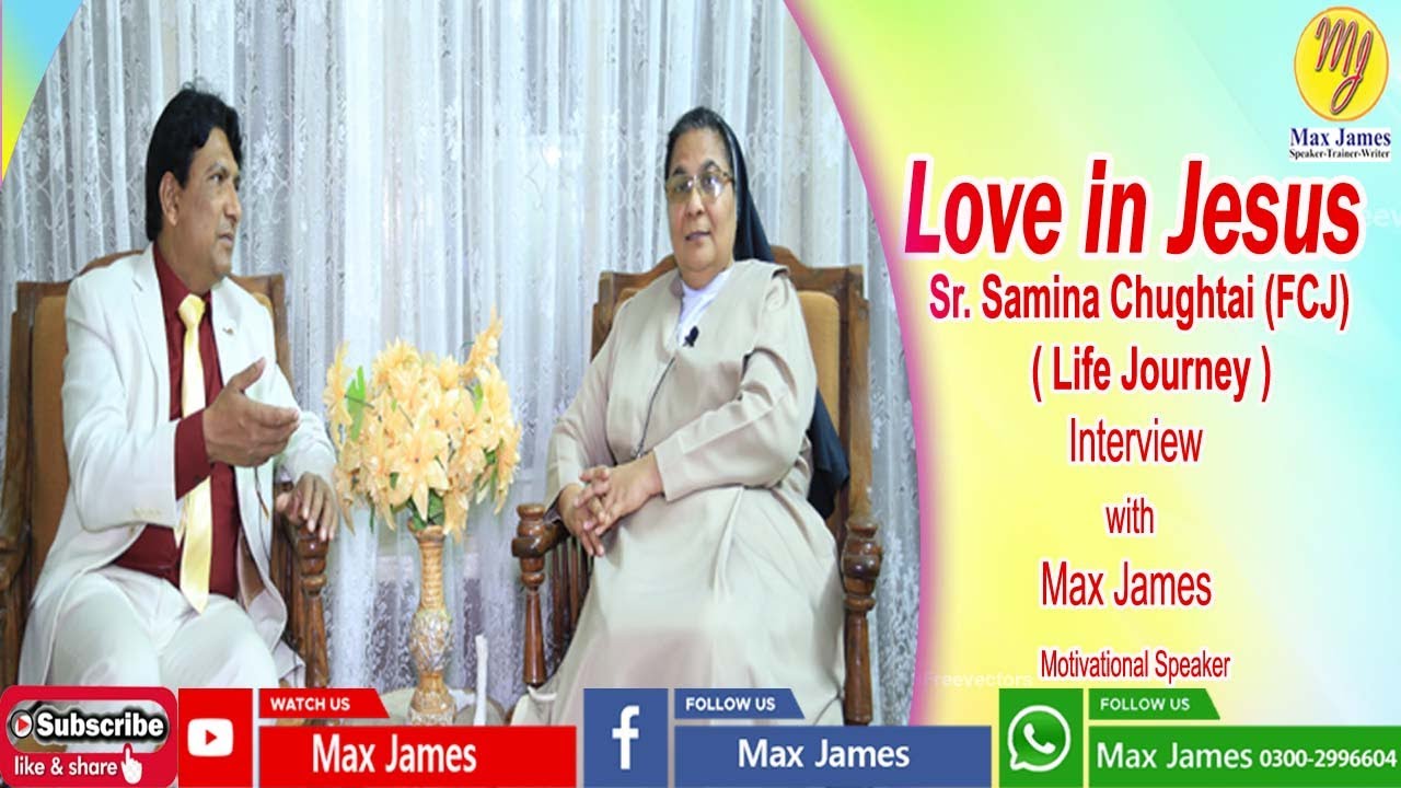 LOVE IN JESUS | Sr. Samina Chughtai ( FCJ ) Life Journey Interview ...
