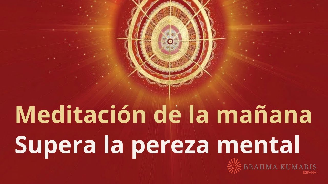 Meditación de la mañana: “Supera la pereza mental”,con Enrique Simó ...