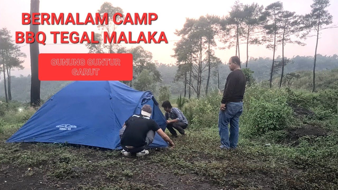 BERMALAM CAMP||BBQ TEGAL MALAKA GUNUNG GUNTUR GARUT - YouTube