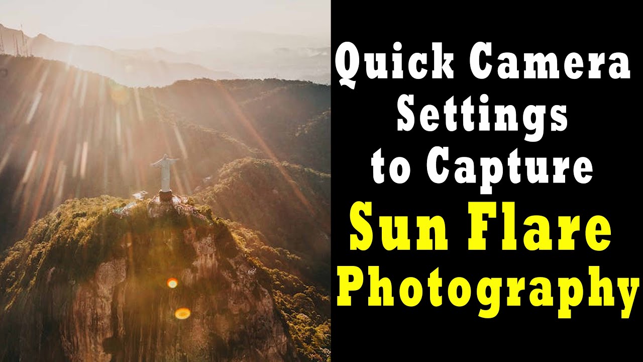 Quick Camera Settings to Capture Sun Flare Photography | How to Capture ...