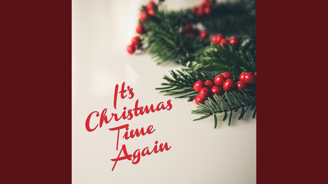 It's Christmas Time Again - YouTube