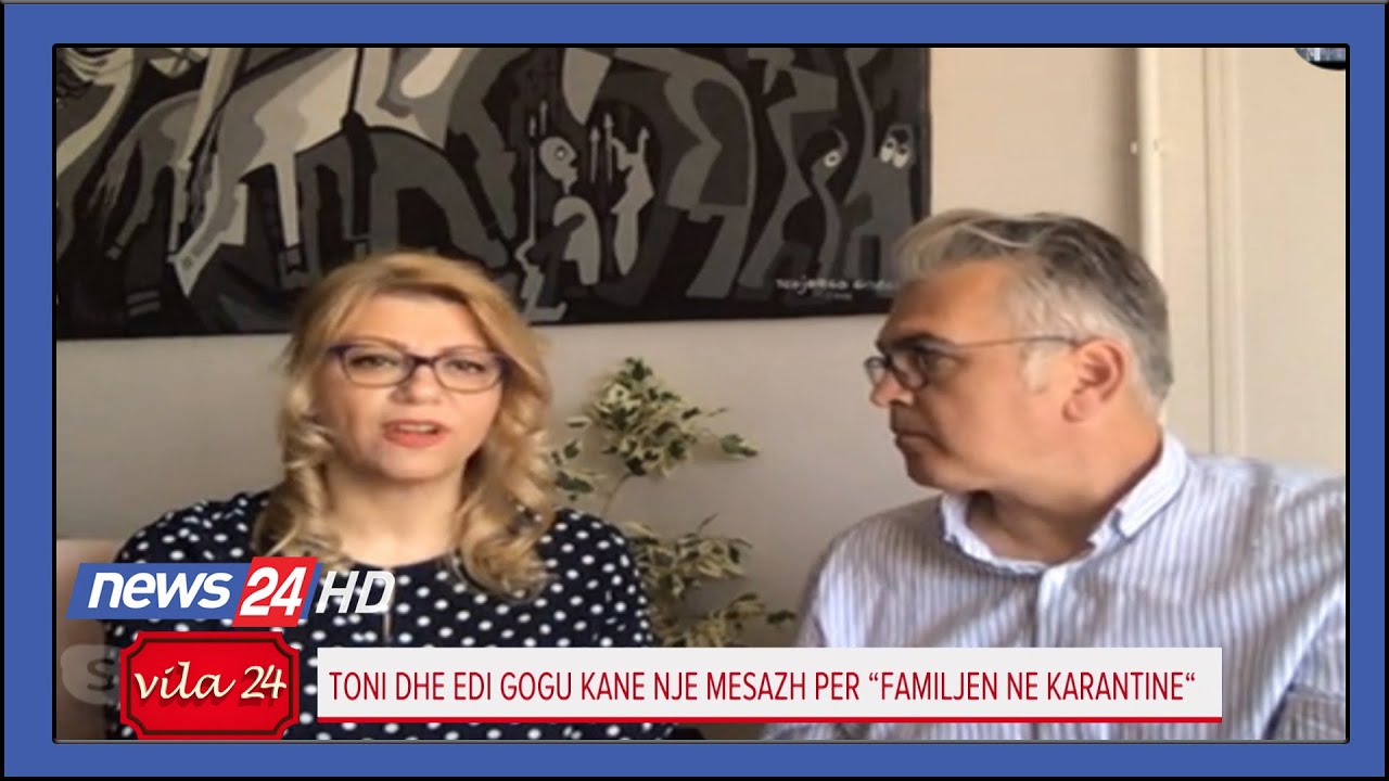 "Familja ne karantine", Edi dhe Toni Gogu: Këto Pashkë të pazakonta ...