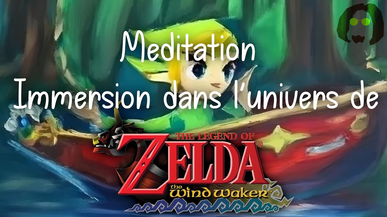 Immersion dans l'univers de Zelda Wind Waker - Meditation Petits et ...
