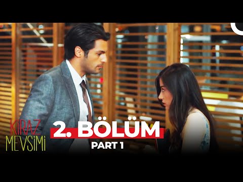 Kiraz Mevsimi 2. Bölüm Part 1