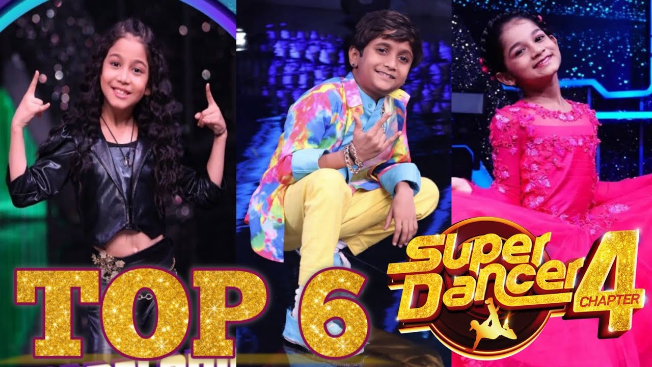 Super Dancer Chapter 4 Top 6 Contestant | Super Dancer Chapter 4 ...