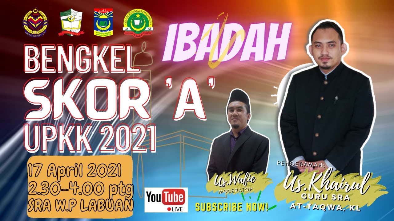 🔴LIVE | BENGKEL SKOR 'A' UPKK 2021 (IBADAH) - YouTube