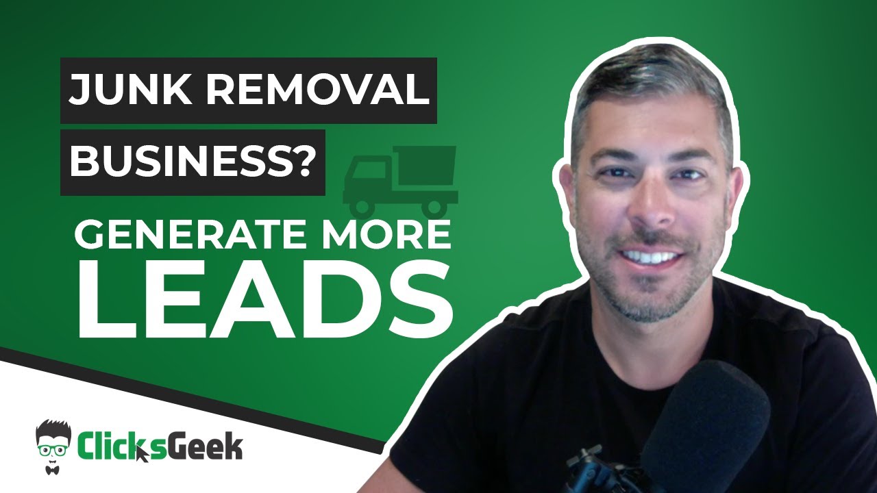 Junk Removal Ads - How to Generate Leads Fast With Google Ads - YouTube