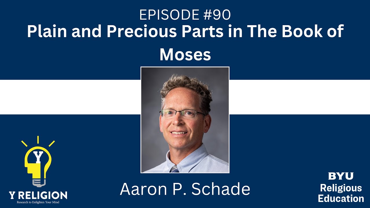Y Religion Episode 90 - Plain and Precious Parts in The Book of Moses ...