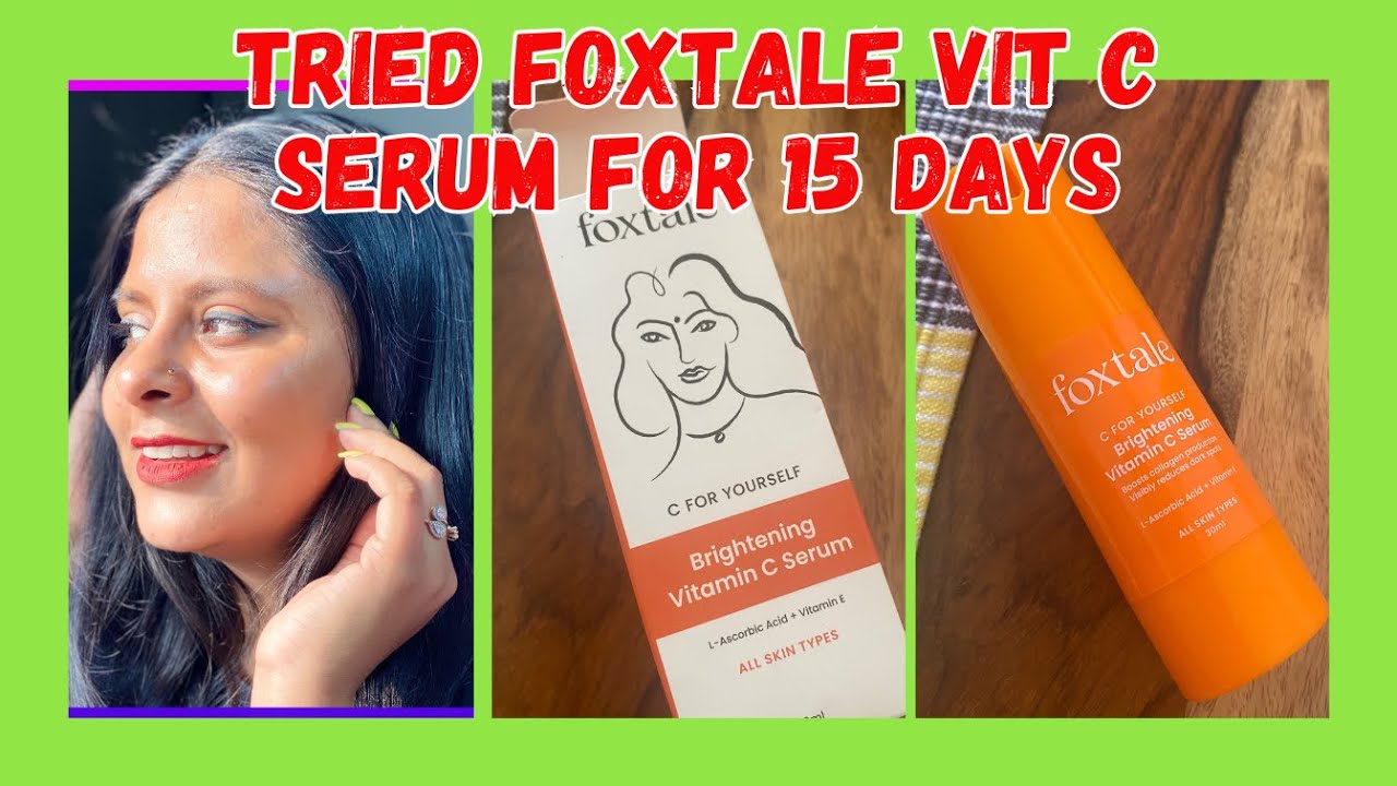 (non sponsored) I Tried Foxtale Vitamin C SErum For 15 Days | Foxtale ...