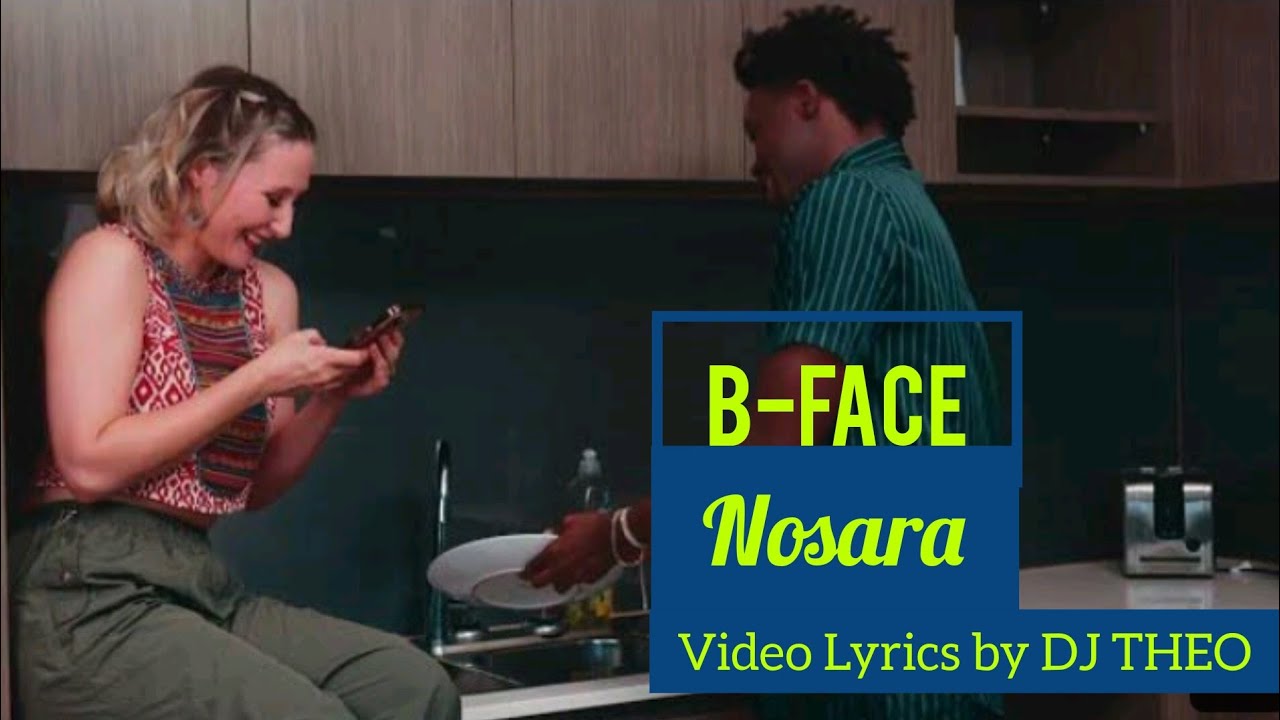 B-Face #NOSARA(Official Video Lyrics by #DJ_THEO) - YouTube