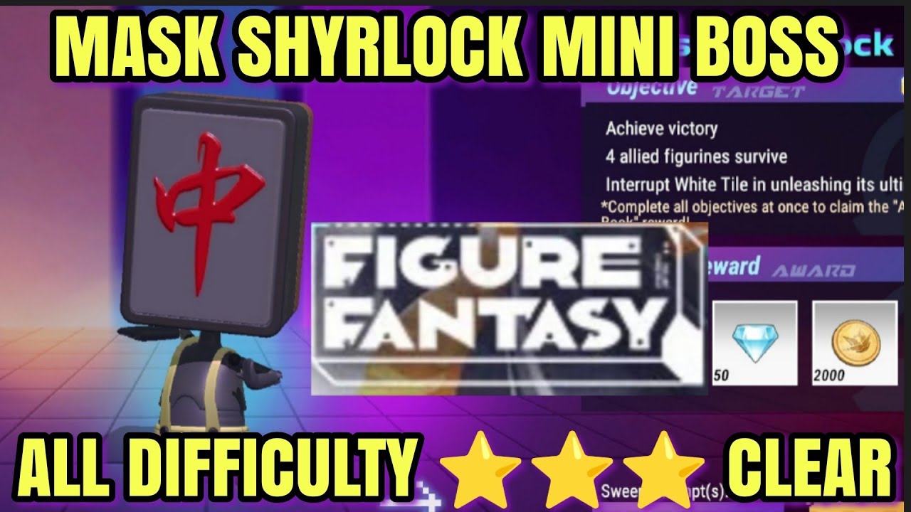 FIGURE FANTASY: MASK SHYRLOCK ⭐⭐⭐ CLEAR ALL DIFFICULTY - YouTube