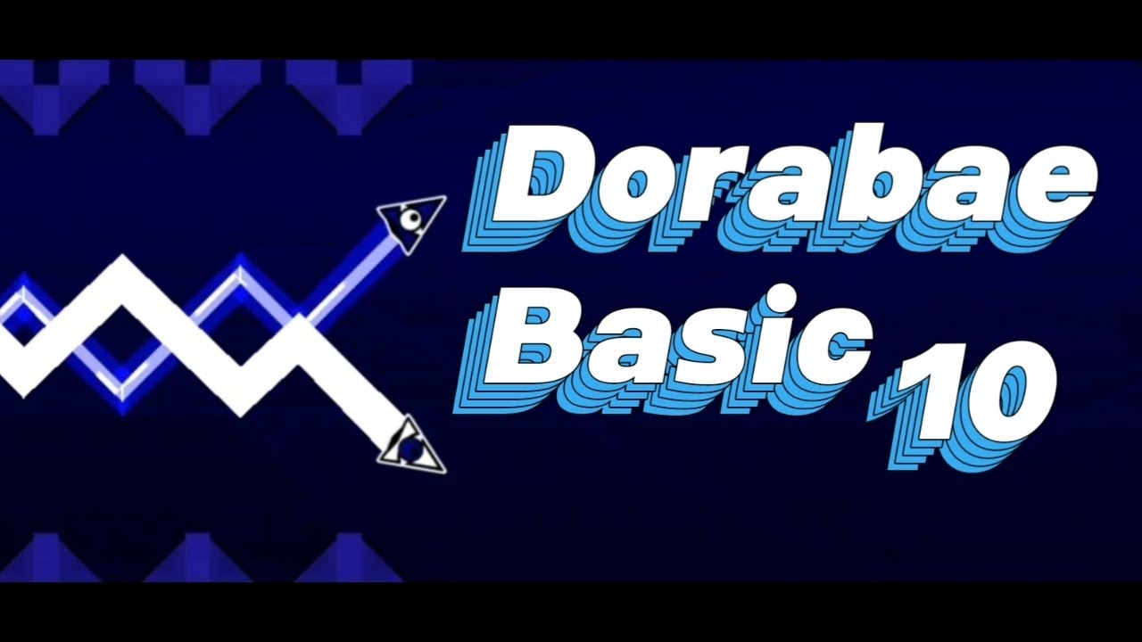 "Dorabae Basic 10" 100% Geometry Dash - YouTube