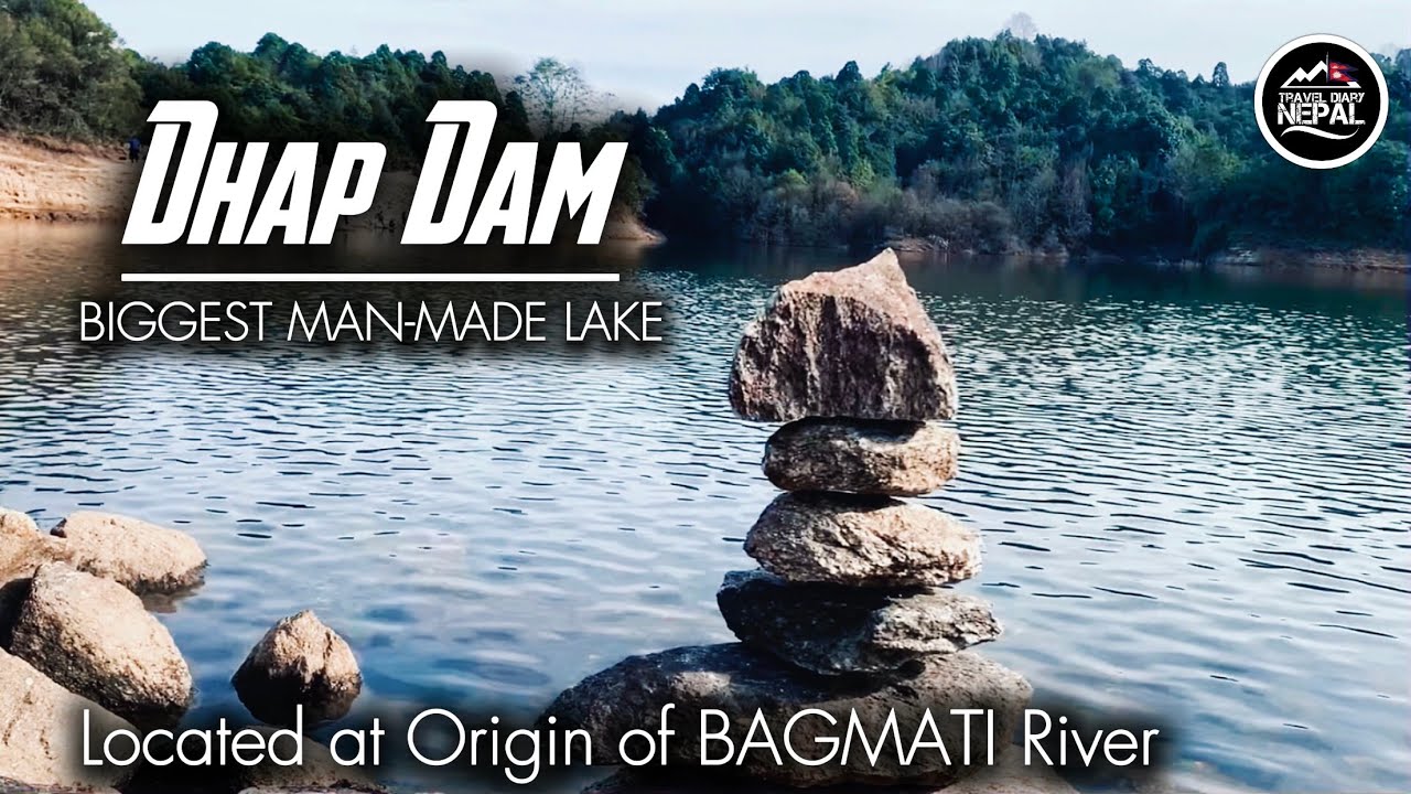 DHAP DAM | The biggest man-made lake in Shivapuri | Hiking Destination ...