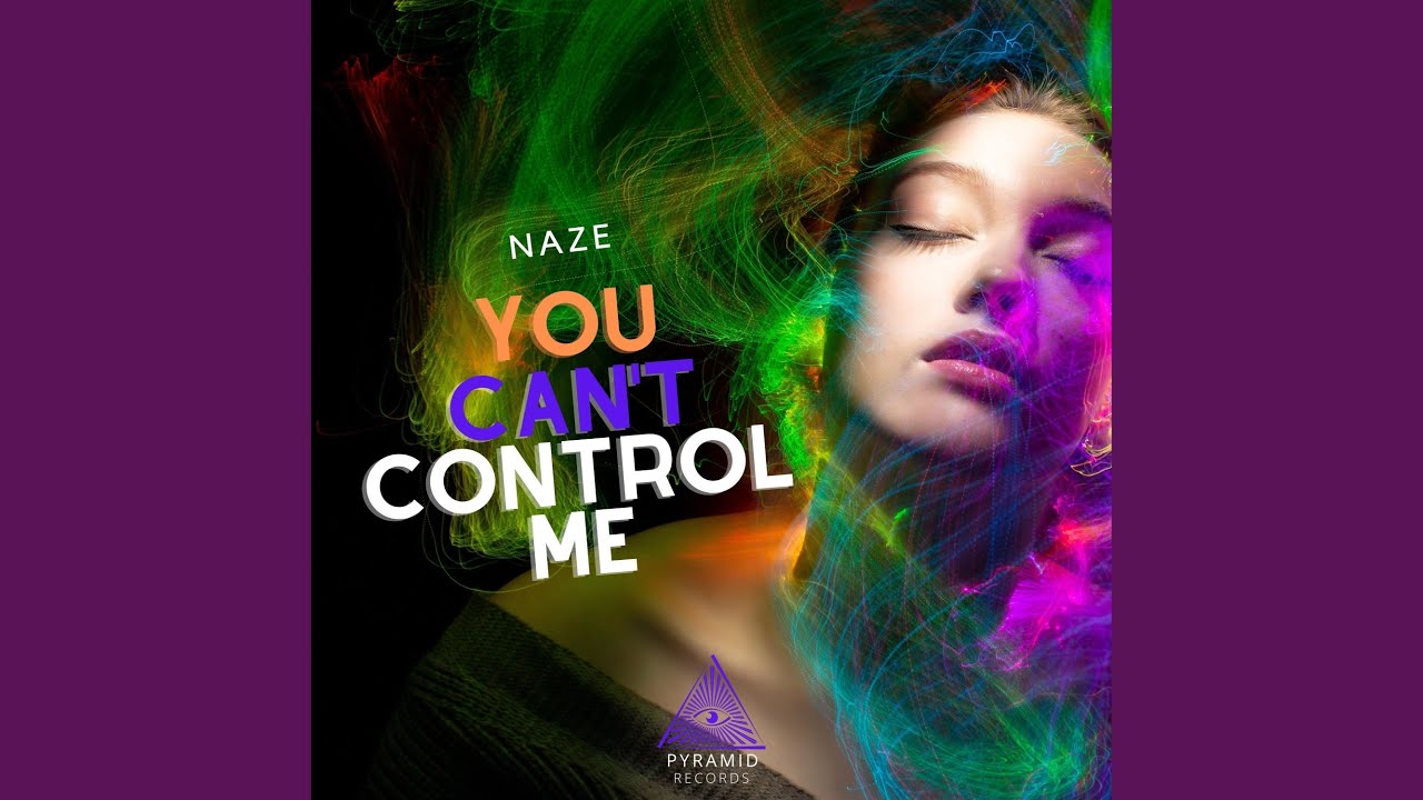 You Can't Control Me - YouTube