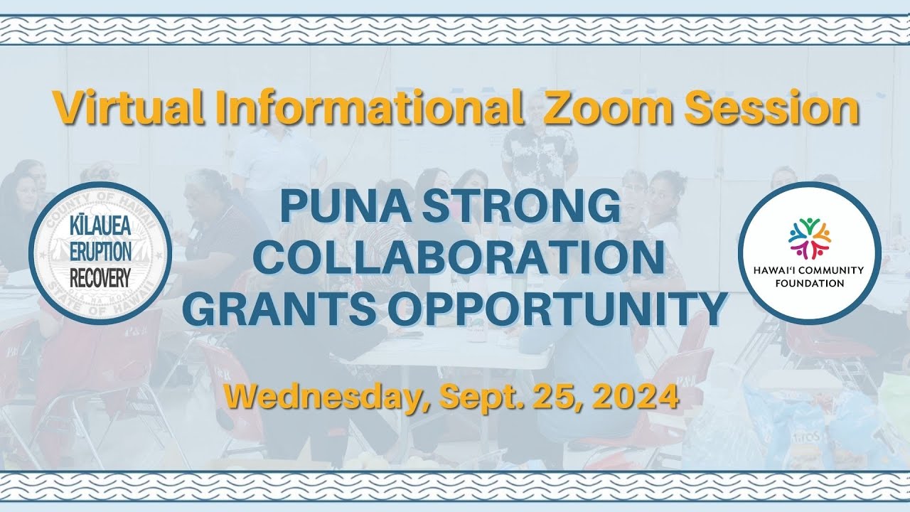 Puna Strong Collaboration Grants Opportunity: September 25, 2024 ...