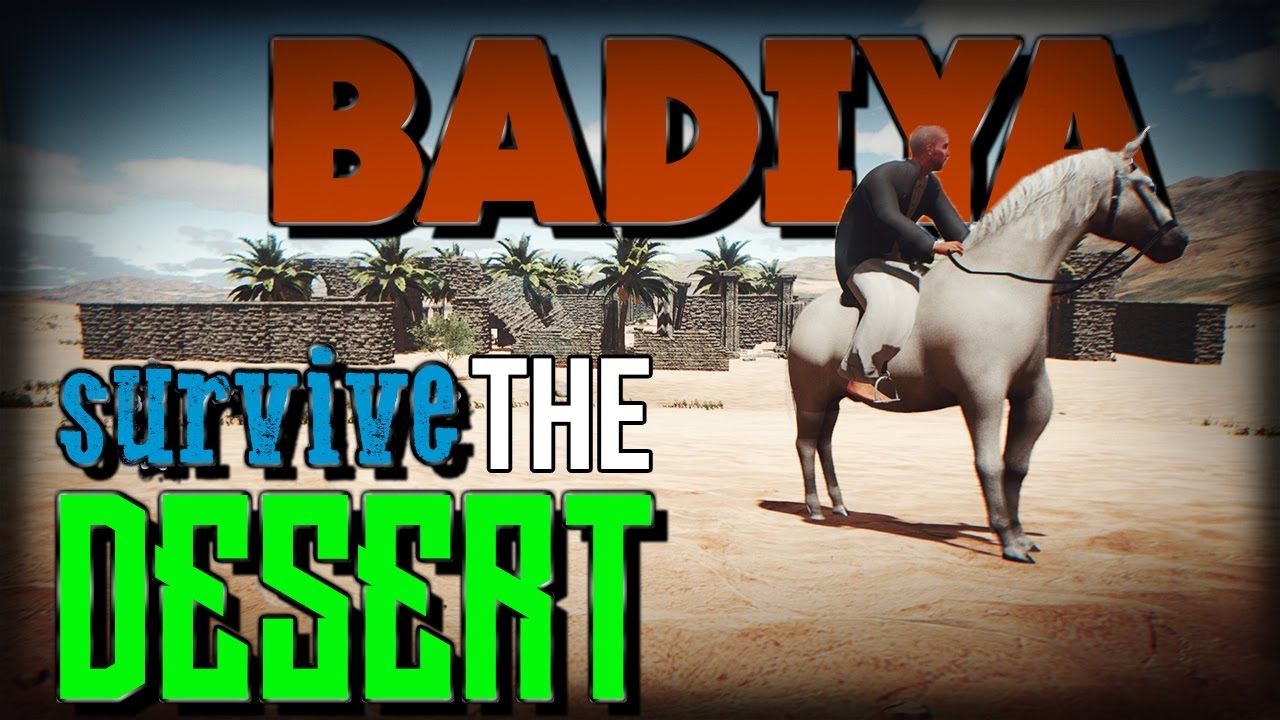 BADIYA | NEW SURVIVAL GAME | Character Creation | Oases | Bedouin Camp ...