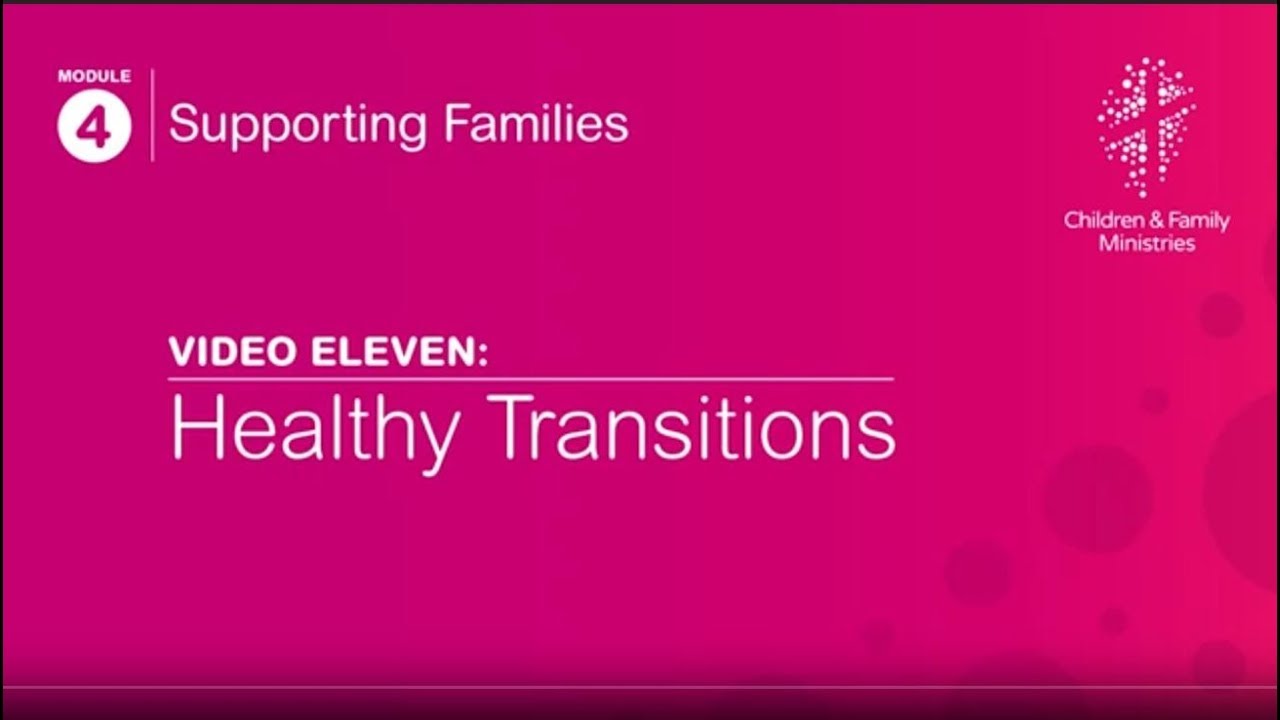Healthy Transitions - Module 4 Supporting Families - YouTube