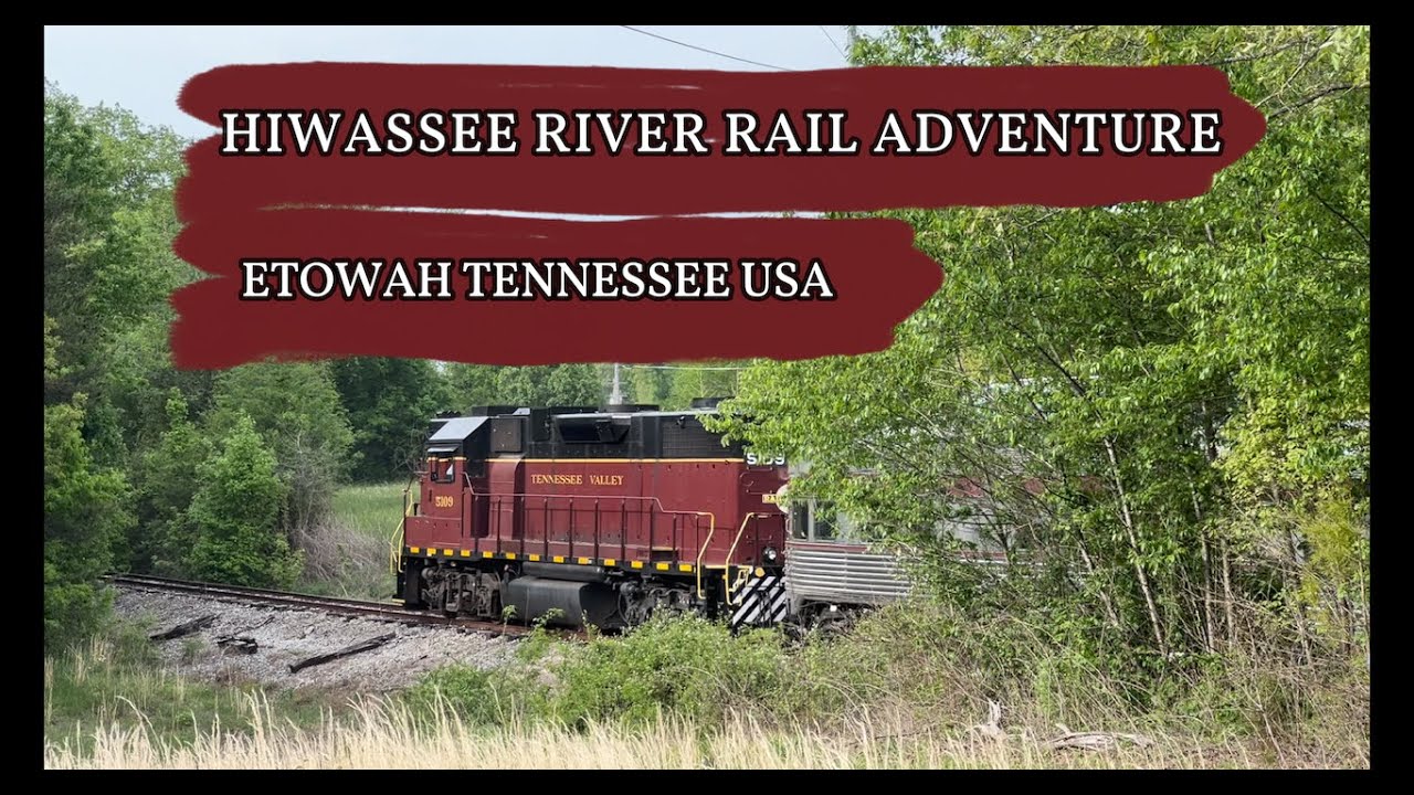 HIWASSEE RIVER RAIL ADVENTURE ETOWAH TENNESSEE USA APRIL 30, 2023 - YouTube