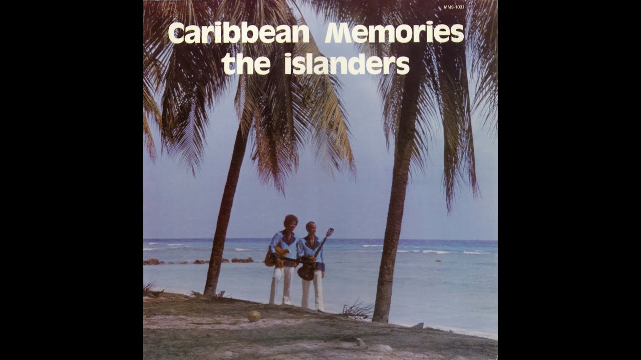 The Islanders - Caribbean Memories - Full LP - YouTube