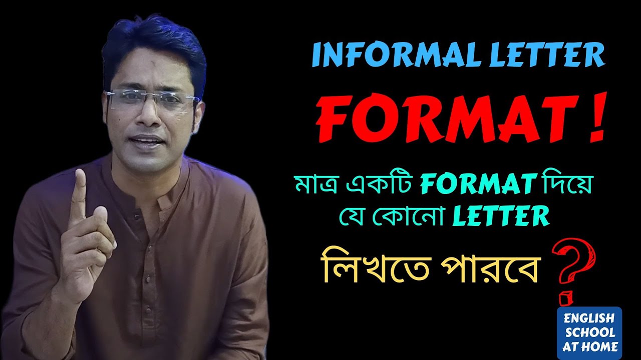 Informal Letter Format | মাত্র একটি FORMAT দিয়ে সকল Letter | SSC/HSC ...