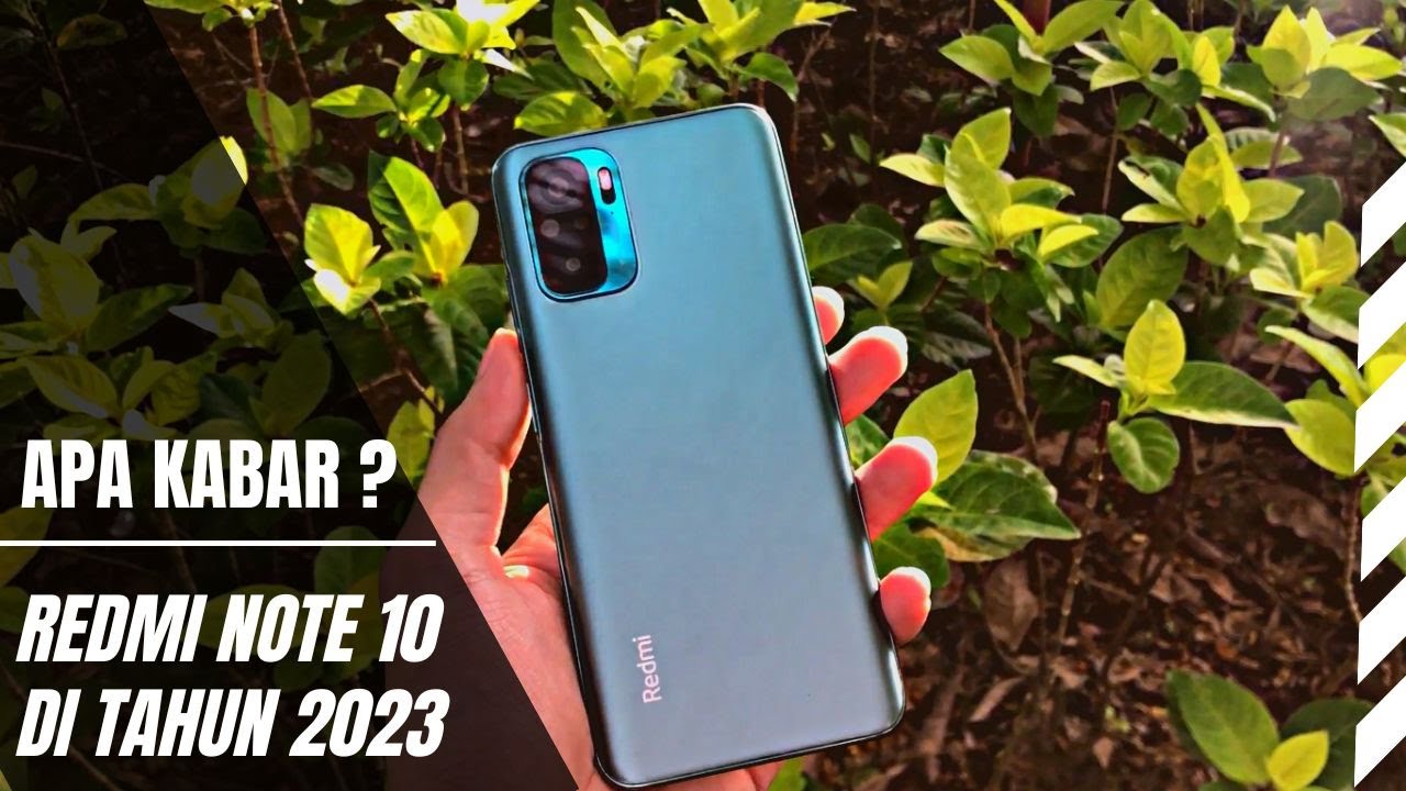REVIEW REDMI NOTE 10 DI TAHUN 2023 | APA KABAR ? - YouTube