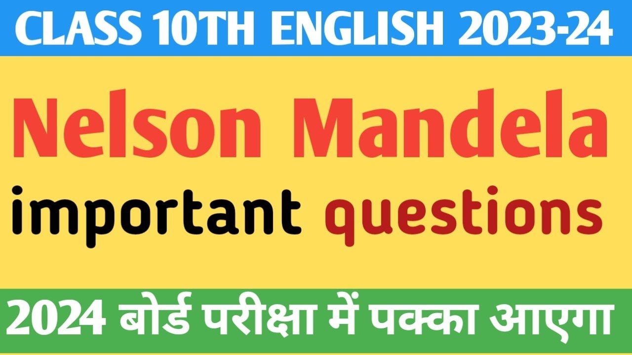 Class 10 English Chapter 2 Important Question Nelson Mandela Important class-10-english-chapter-2-important-question-nelson-mandela-important